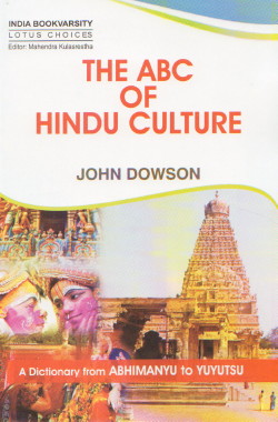 Buy The ABC of Hindu Culture: A Dictionary from Abhimanyu to Yuyutsu ...