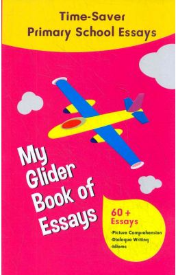 Buy My Gilder Book Of Essays : Time Saver Primary School Essays book ...