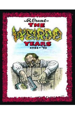 Buy The Weirdo Years by R. Crumb: 1981-'93 book : Robert Crumb ...