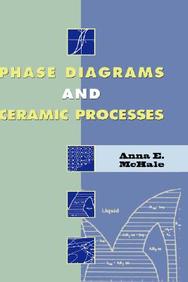 Buy Phase Diagrams And Ceramic Processes book : Anna E. Mchale ...