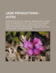 Buy Jade Productions - Jutsu: Barrier Ninjutsu, Boil Release ...