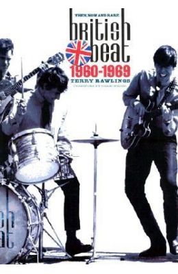 Buy Then, Now and Rare British Beat 1960-1969 book : Andy Neill ...
