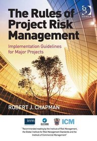 Buy The Rules of Project Risk Management: Implementation Guidelines for Major Projects book ...