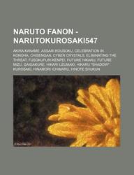 Buy Naruto Fanon - Narutokurosaki547: Akira Kaname, Assari Kousoku ...