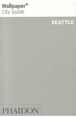 Buy Wallpaper City Guide Seattle book : Eva Hagberg , 0714862967 ...