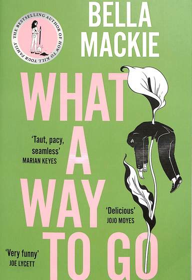 Buy What A Way To Go book : Bella Mackie , 0008719691, 9780008719692 ...