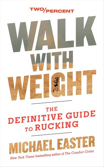 Buy Walk With Weight: The Definitive Guide to Rucking book : Michael ...