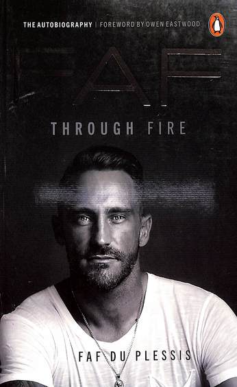 Buy Faf Through Fire : An Autobiography book : Faf Du Plessis ...