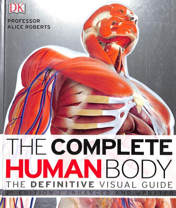 Buy Complete Human Body : The Definitive Visual Guide book : Alice ...