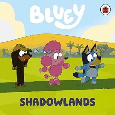 Buy Bluey: Shadowlands book : Bluey , 0241605067, 9780241605066 ...