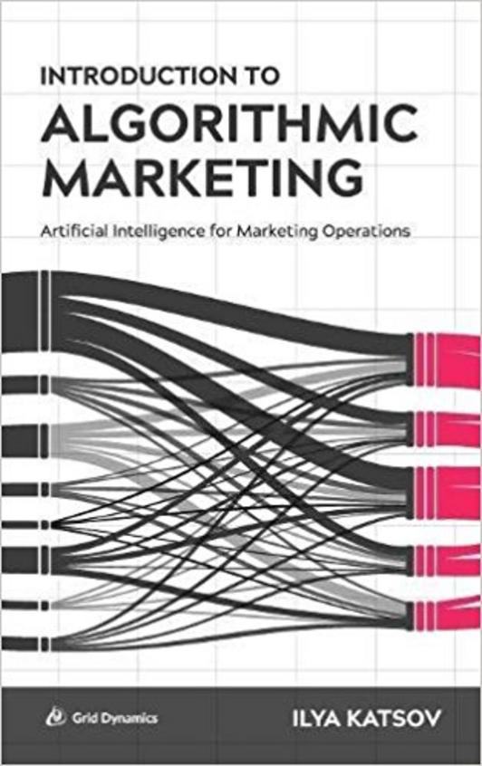 Buy Introduction To Algorithmic Marketing Artificial Intelligence For Marketing Operations Book