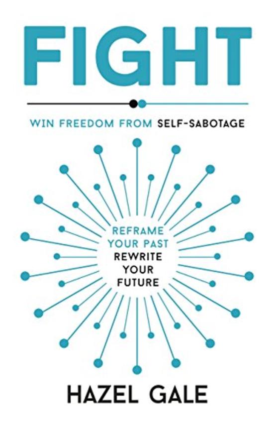 Buy Fight : Win Freedom From Self Sabotage book : Hazel Gale ...