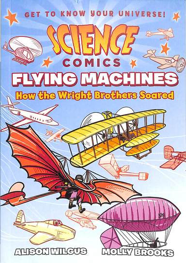 Buy Science Comics : Flying Machines How The Wright Brothers Soared ...