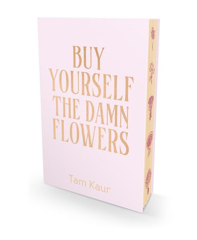 Buy Buy Yourself the Damn Flowers book : Tam Kaur , 1788709993 ...