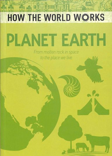 Buy How The World Works : Planet Earth From Molten Rock In Space To The ...