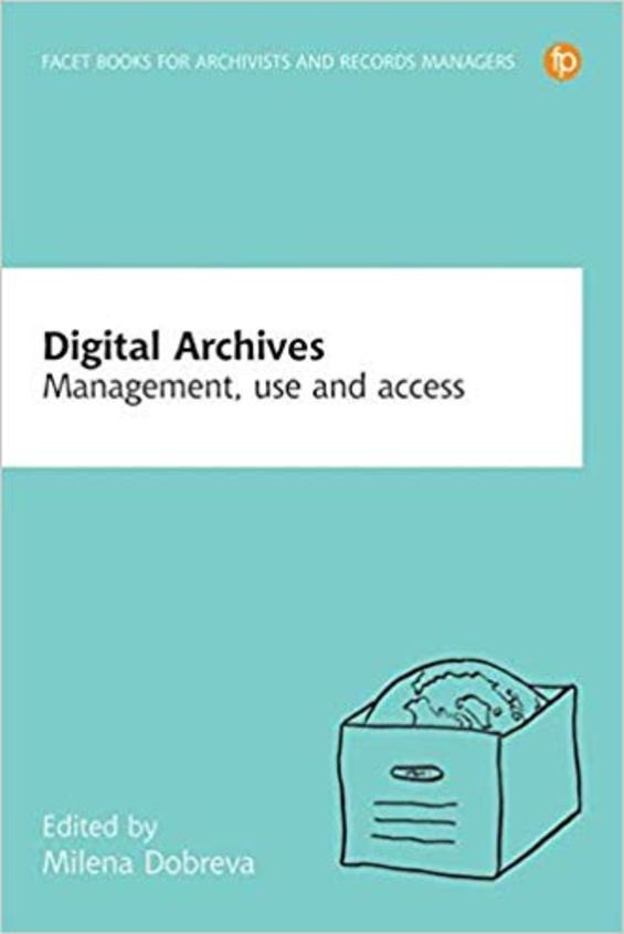 Buy Digital Archives: Management, access and use: Volume 2 book ...