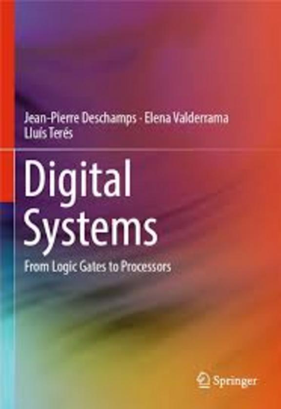 Buy Digital Systems: From Logic Gates to Processors book : Jean-Pierre ... Buy Digital Systems: From Logic Gates to Processors book : Jean-Pierre ...