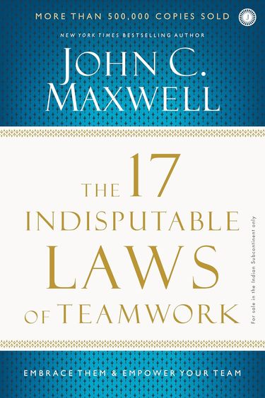 Buy 17 Indisputable Laws Of Teamwork: Embrace Them & Empower Your Team ...