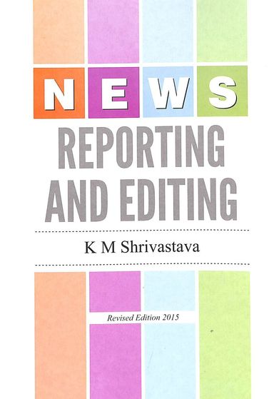 Buy News Reporting And Editing book : Km Shrivastava , 8120798147 ...
