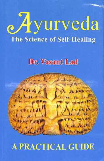 Buy Ayurveda The Science Of Self Healing book : Vasant Lad , 8120818393 ...