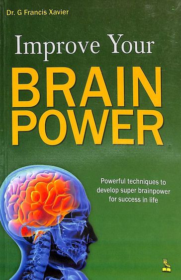 Buy Improve Your Brain Power book : G Francis Xavier , 8122308643 ...