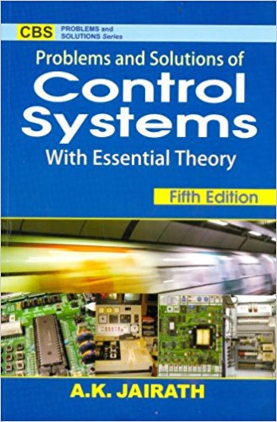 Buy Problems and Solutions of Control Systems With Essential Theory: 5th Edition book : Anoop K ...