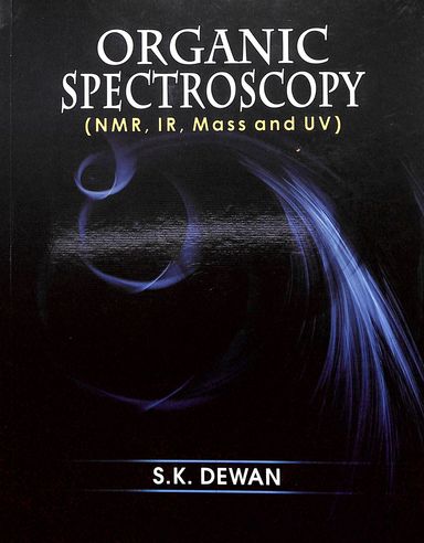 Buy Organic Spectroscopy - Nmr, Ir, Mass & Uv book : Sk Dewan ...