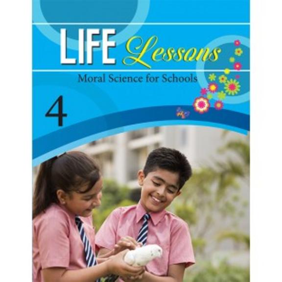 Buy Life Lessons Class 4 : Moral Science For Schools book : Sushmita ...