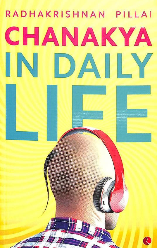Buy Chanakya In Daily Life Book Radhakrishnan Pillai 8129144441 buy-chanakya-in-daily-life-book-radhakrishnan-pillai-8129144441