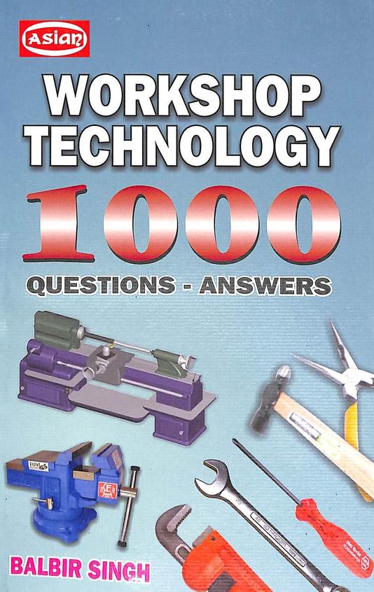 Buy Workshop Technology 1000 Questions-Answers book : Balbir Singh ...