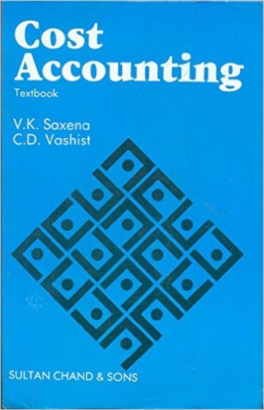 Buy Cost Accounting : Text Book book : Vk Saxena,Cd Vashist ... Buy Cost Accounting : Text Book book : Vk Saxena,Cd Vashist ...