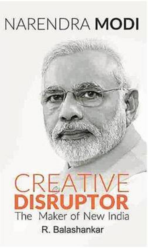 Buy Narendra Modi Creative Disruptor : The Maker Of New India book : R ...