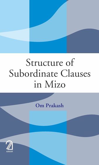 Buy Structure of Subordinate Clauses in Mizo book : Om Prakash ...