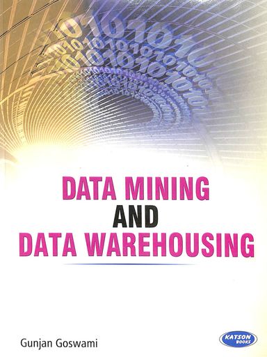 Buy Data Mining & Data Warehousing book : Gunjan Goswami , 9350143534 ...