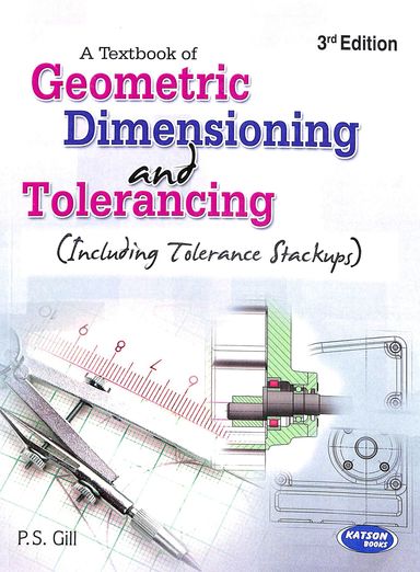 Buy Geometric Dimensioning & Tolerancing book : Ps Gill , 935014378X, 9789350143780 ...