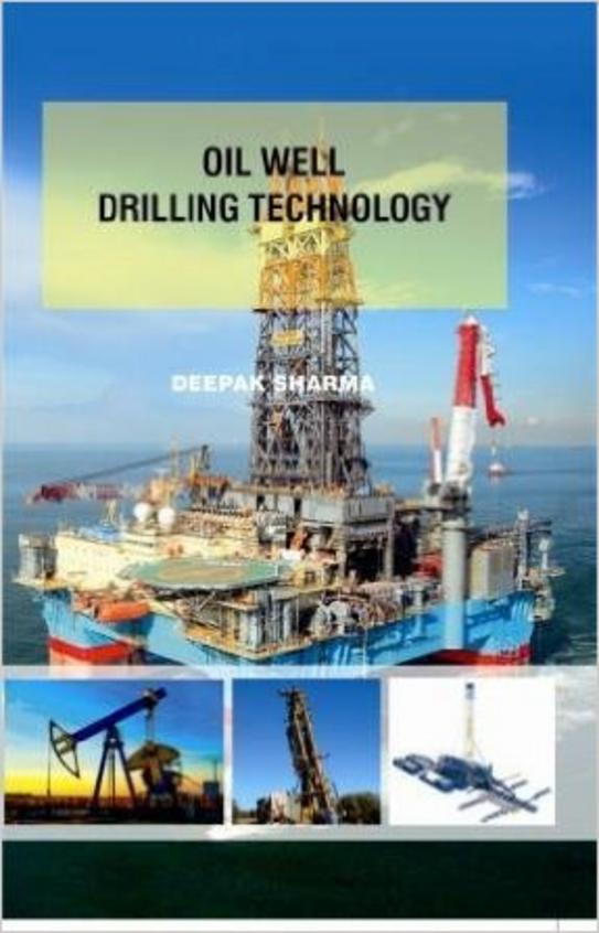 Buy Oil Well Drilling Technology book : Deepak Sharma , 9351540286 ...