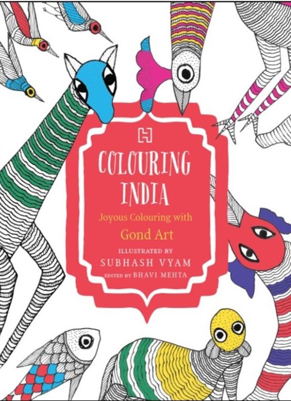 Buy Colouring India : Joyous Colouring With Gond Art book : Bhavi Mehta ...