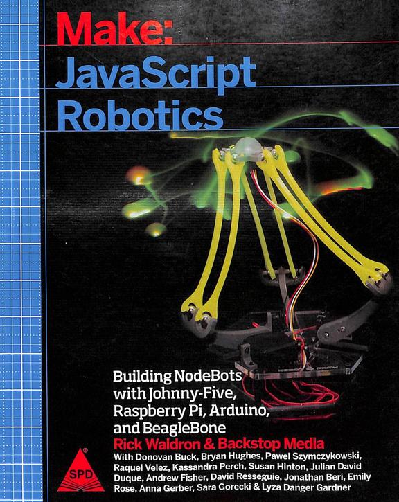 Buy Make : Javascript Robotics Building Nodebots With Johnny Five ...