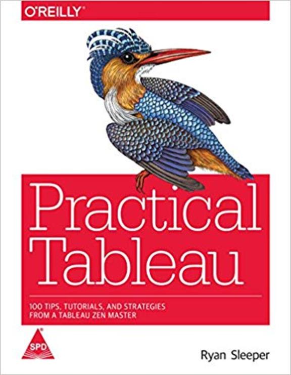 Buy Practical Tableau: 100 Tips, Tutorials, and Strategies from a ...