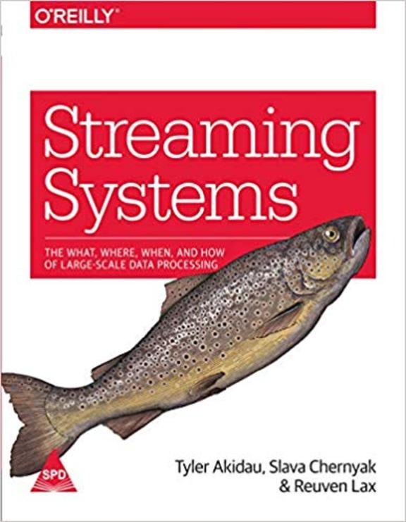 Buy Streaming Systems The What Where When And How Of Large Scale Data Processing Book Tyler 