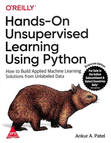 Buy Hands On Unsupervised Learning Using Python book : Ankur A Patel , 9352138120, 9789352138128 ...