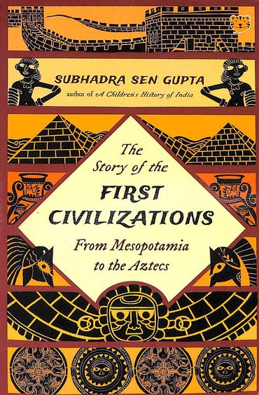 Buy Story Of The First Civilizations : From Mesopotamia To The Aztecs ...