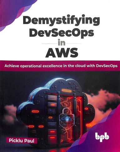 Buy Demystifying Devsecops In Aws book : Picklu Paul , 9355515995, 9789355515995 - SapnaOnline ...