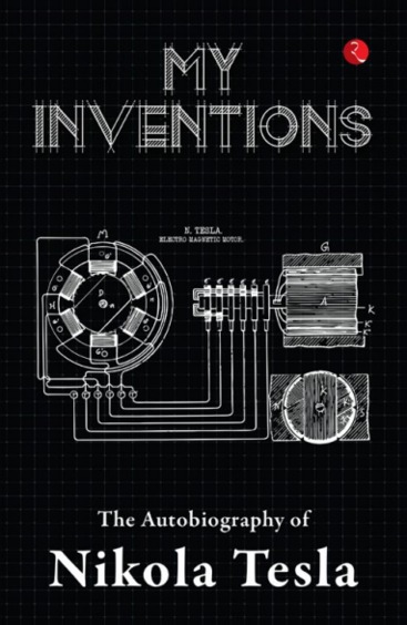 Buy My Inventions : The Autobiography of Nikola Tesla book : Nikola ...