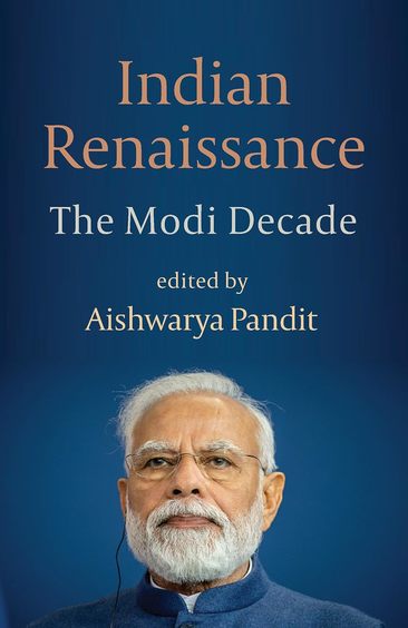 Buy Indian Renaissance : The Modi Decade book : Aishwarya Pandit ...