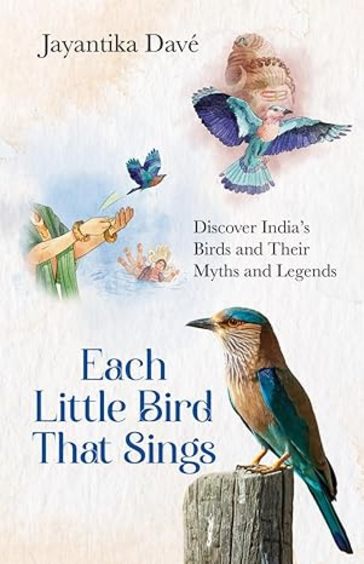 Buy Each Little Bird That Sings : Discover India'S Birds & Their Myths ...
