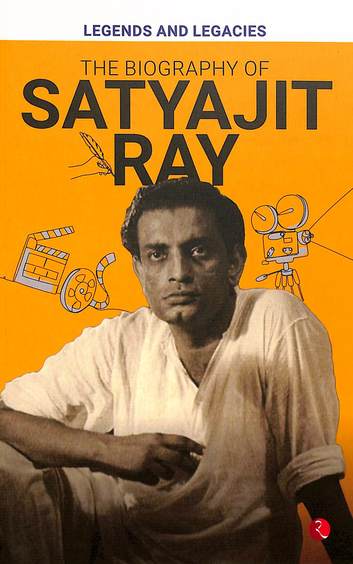 Buy Biography Of Satyajit Ray : Legends & Legacies book : Satyajit Ray ...