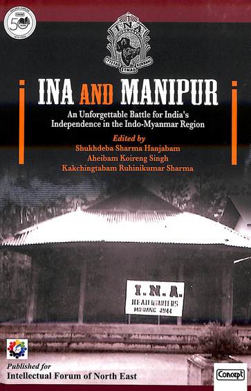 Buy Ina & Manipur An Unforgettable Battle For Indias Independence In ...