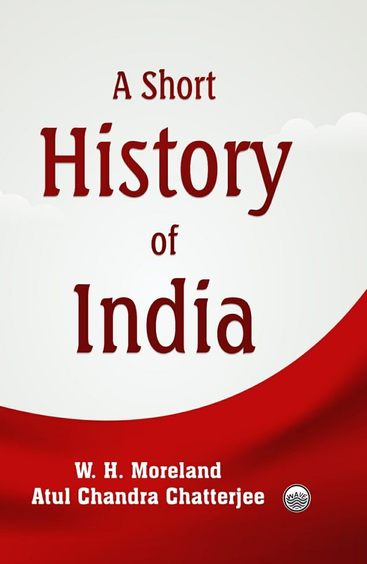 Buy Short History Of India book : Wh Moreland , 9368579482 ...