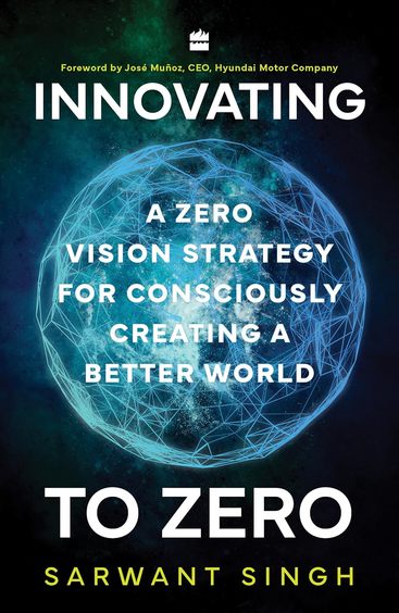 Buy Innovating To Zero : A Zero Vision Strategy For Consciously ...